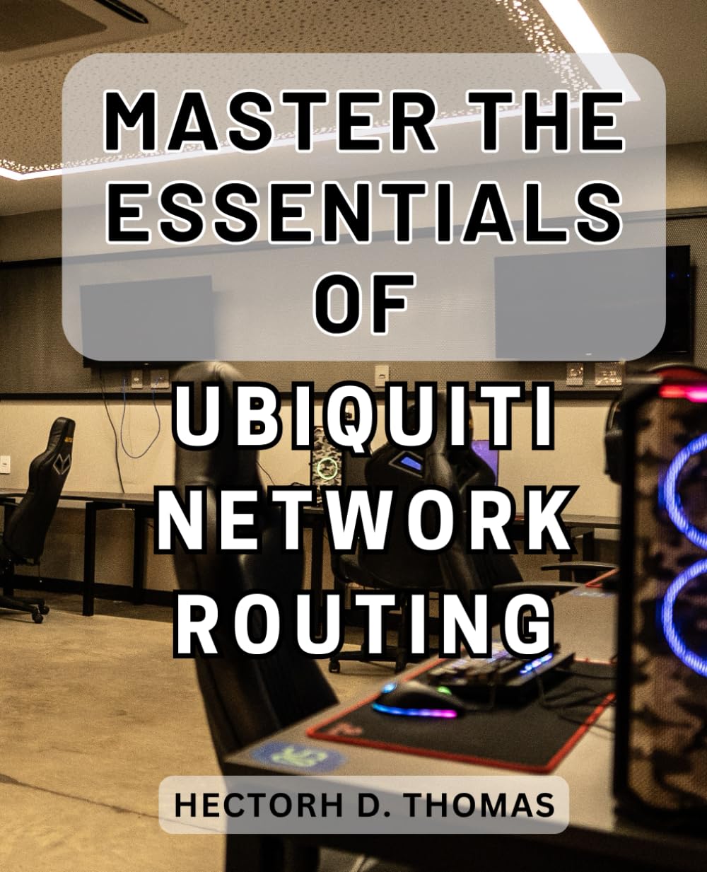Amazon.com: Master the Essentials of Ubiquiti Network Routing: Unlock ...