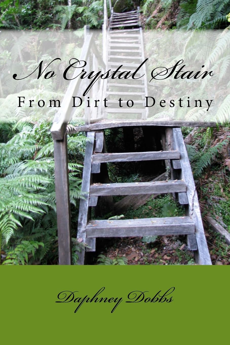 No Crystal Stair: From Dirt to Destiny: Dobbs, Daphney: 9781532835780 ...