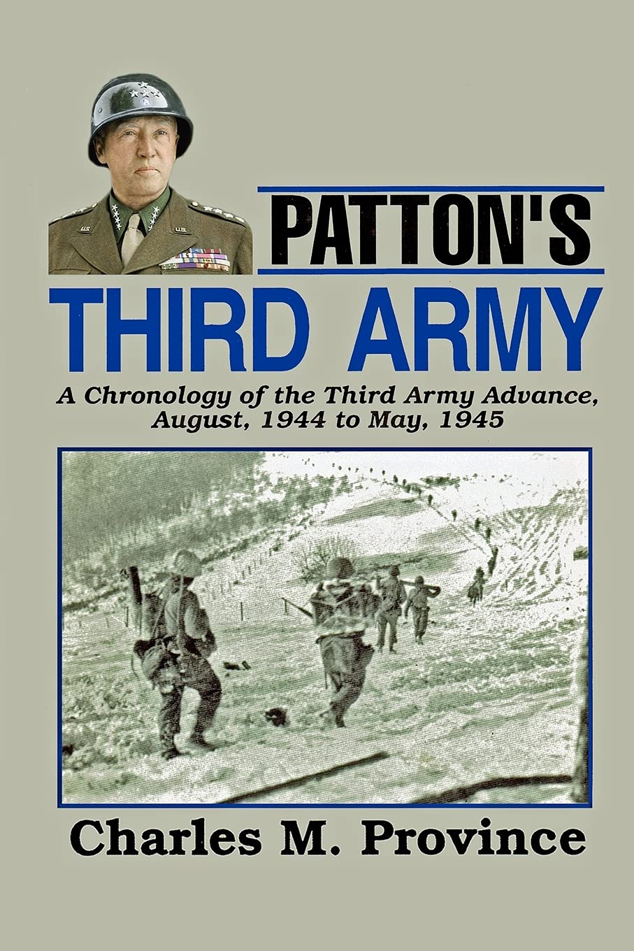 Patton's Third Army: A Chronology Of The Third Army Advance In World ...