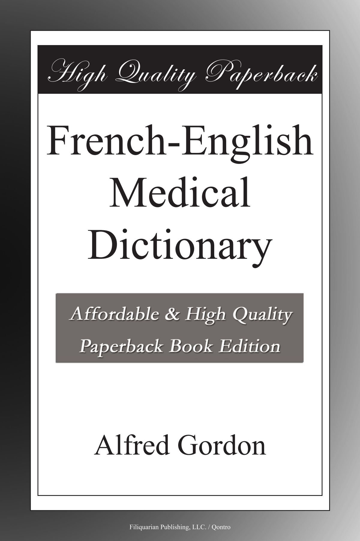 French-English Medical Dictionary: Gordon, Alfred: Amazon.com: Books