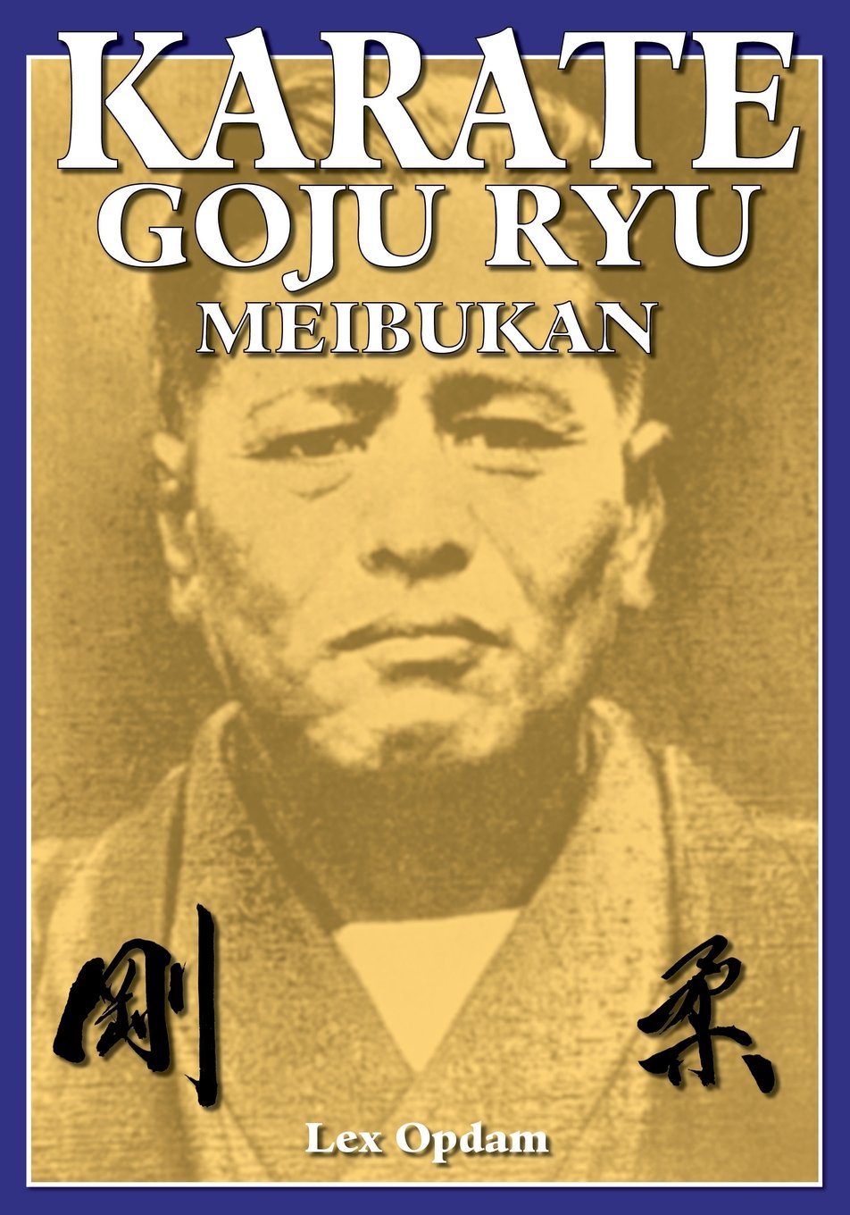 Karate Goju ryu Meibukan: Opdam, Lex: 9781933901299: Amazon.com: Books