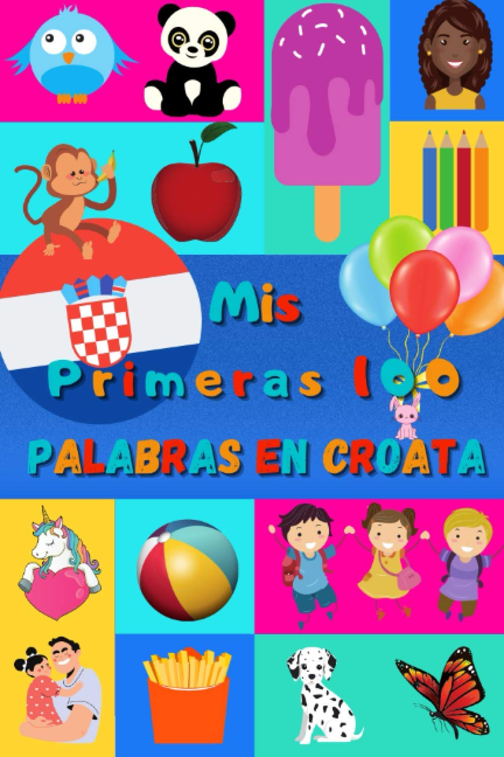 Buy Mis primeras 100 palabras en Croata: Aprender el Croata niños ...