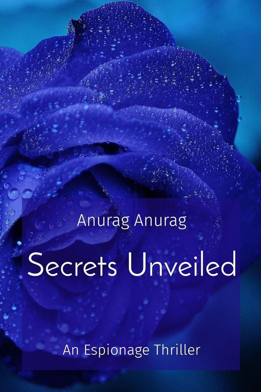 Amazon.com: Secrets Unveiled: An Espionage Thriller eBook : Anurag: Books