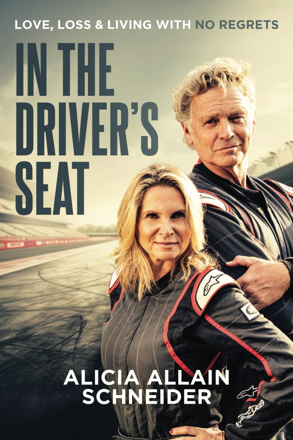 In the Driver’s Seat: Love, Loss & Living with No Regrets: Schneider ...