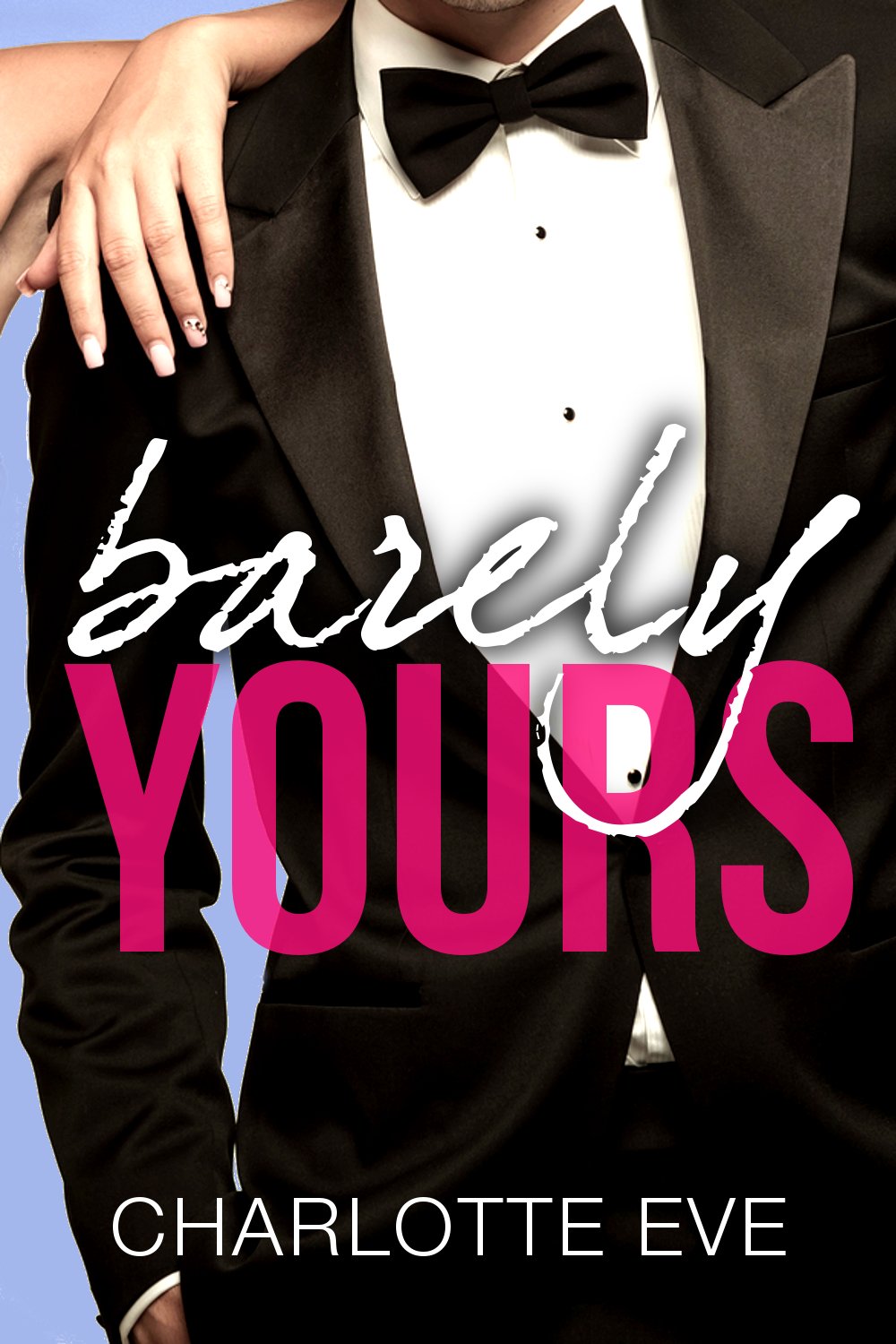 Amazon.com: Barely Yours (Always Yours Book 1) eBook : Eve, Charlotte ...