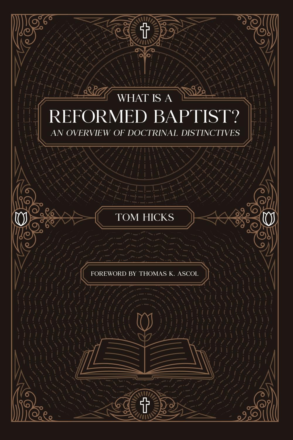 What Is A Reformed Baptist?: An Overview of Doctrinal Distinctives ...