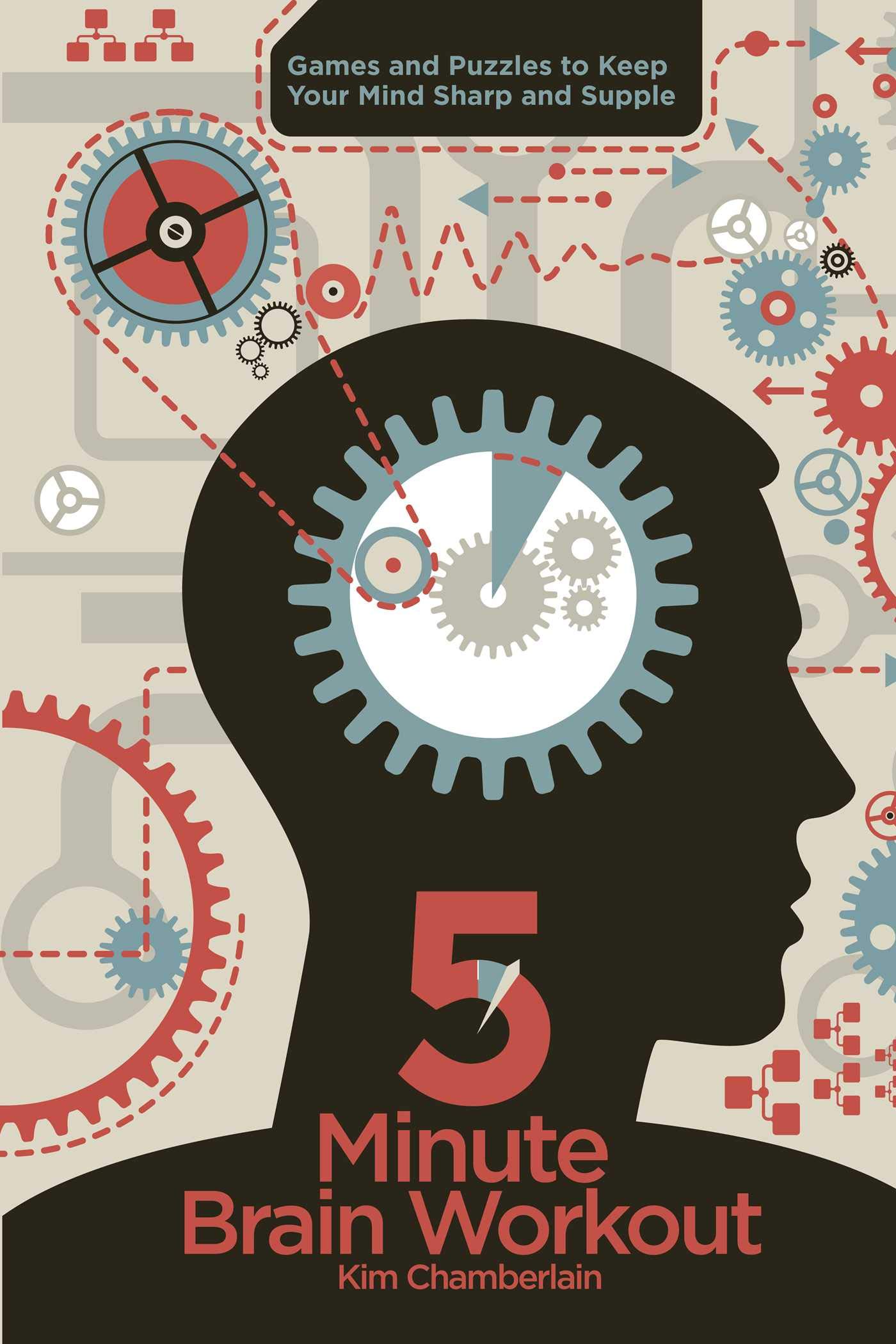 Five-Minute Brain Workout: Games and Puzzles to Keep Your Mind Sharp and Supple: Amazon.co.uk: Kim Chamberlain: 9781626360198: Books five-minute-brain-workout-games-and-puzzles-to-keep-your-mind-sharp-and-supple-amazon-co-uk-kim-chamberlain-9781626360198-books