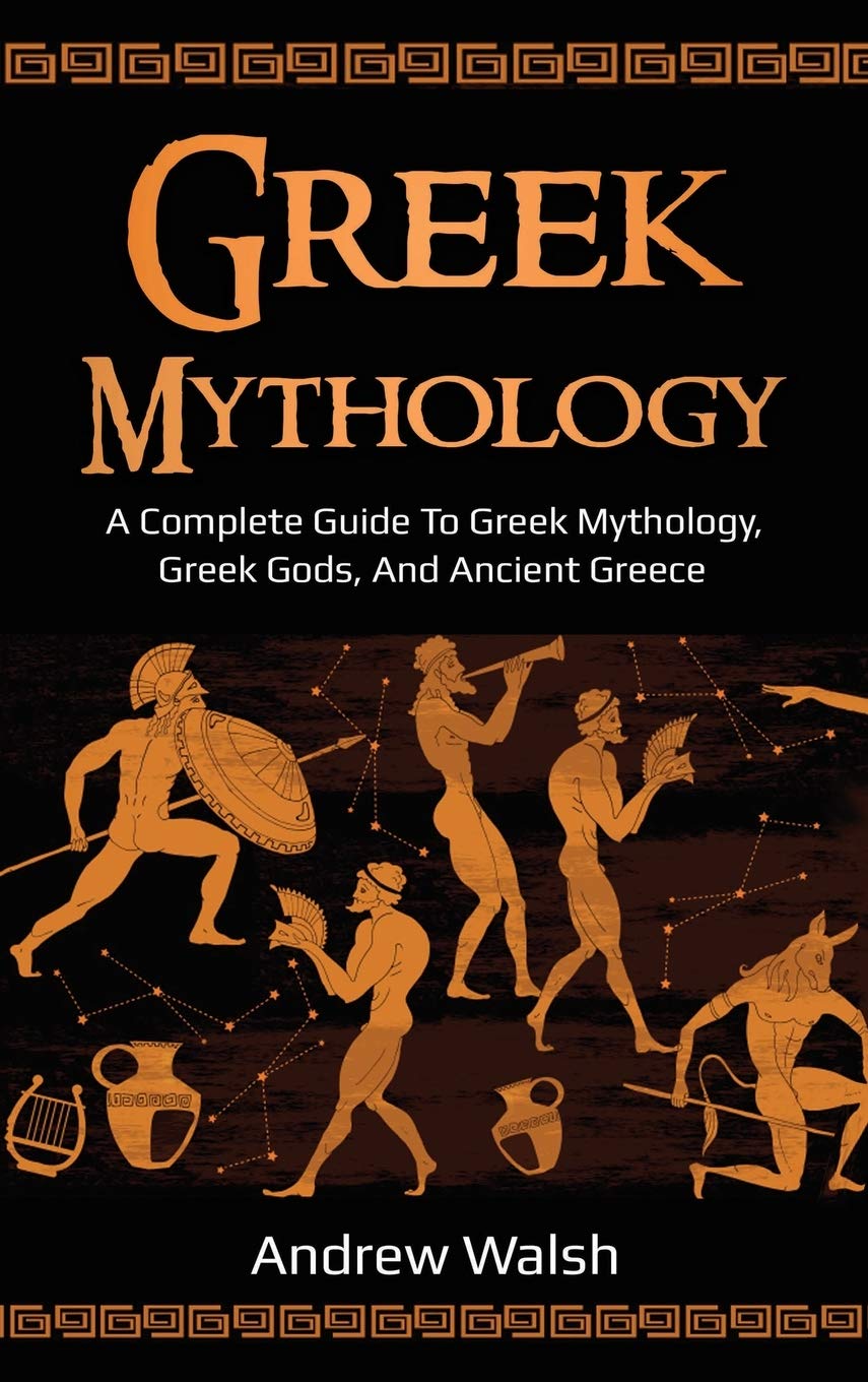 Buy Greek Mythology: A Complete Guide to Greek Mythology, Greek Gods ...
