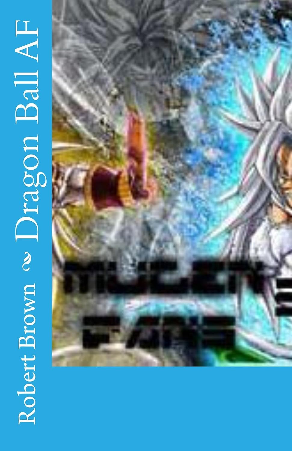 Dragon Ball AF (English Edition) eBook : Brown, Robert: Amazon.fr ...