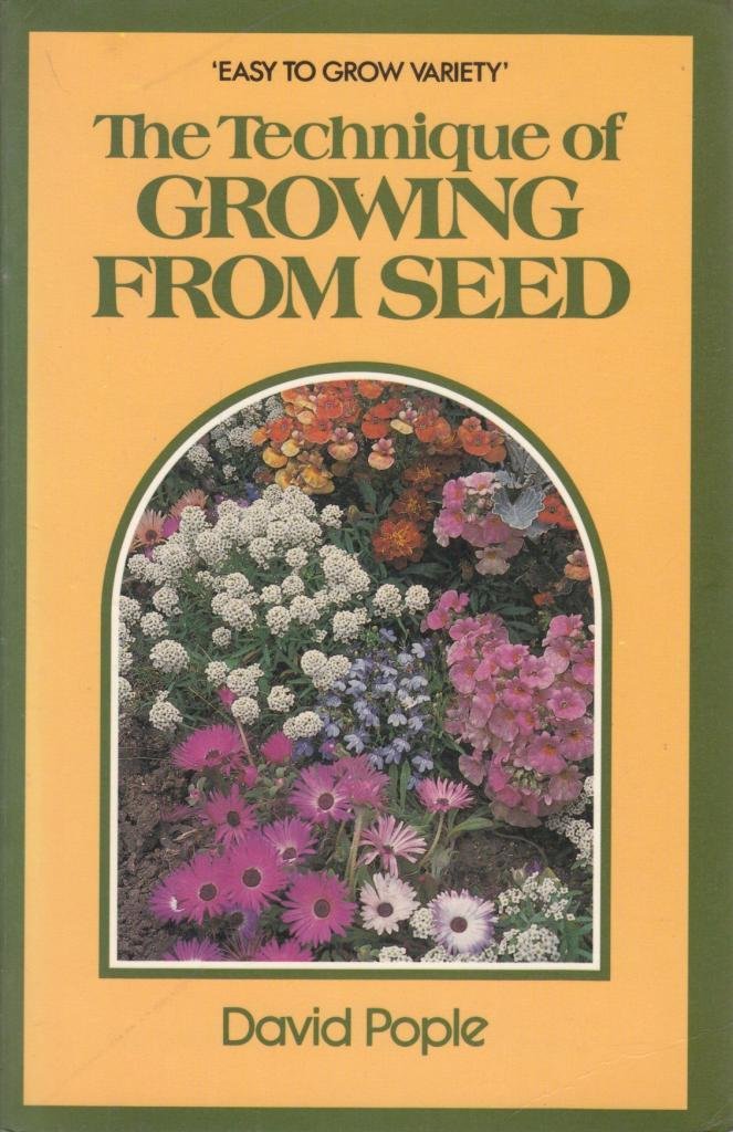 Technique of Growing from Seed: David Pople: 9780719800146: Amazon.com ...