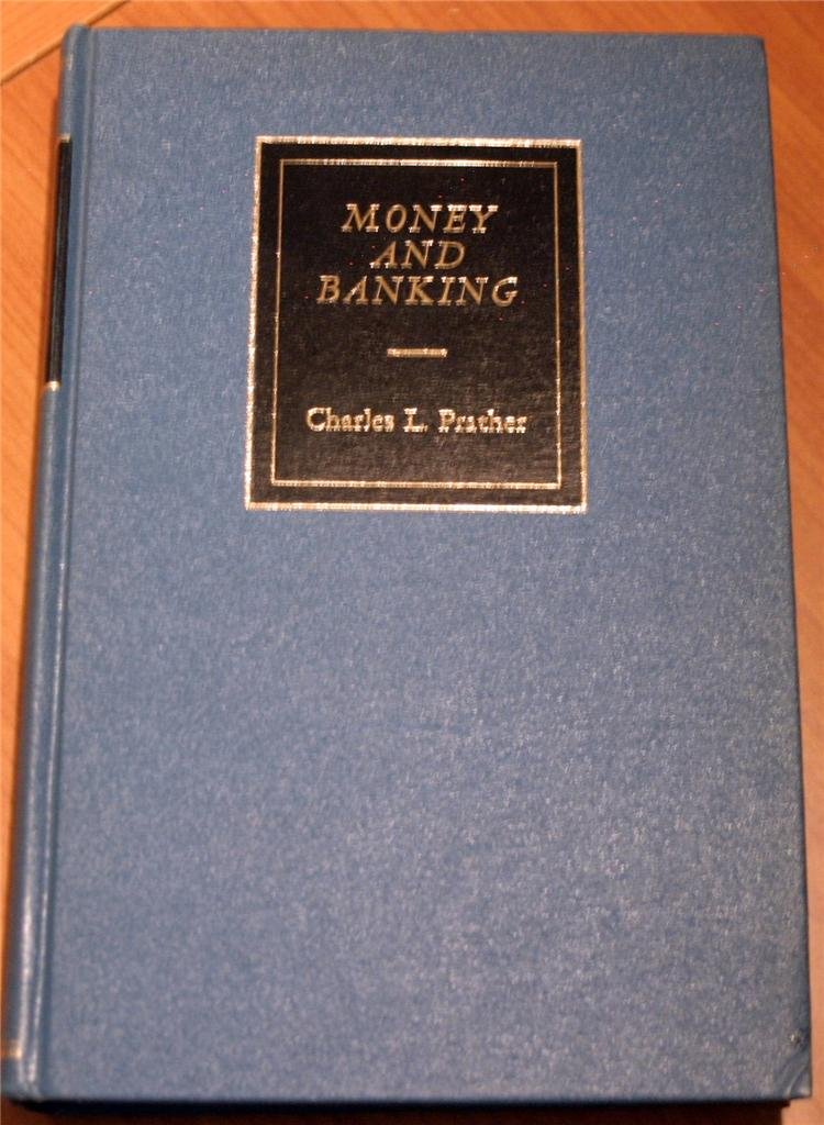 Money and Banking: Charles Lee Prather: Amazon.com: Books