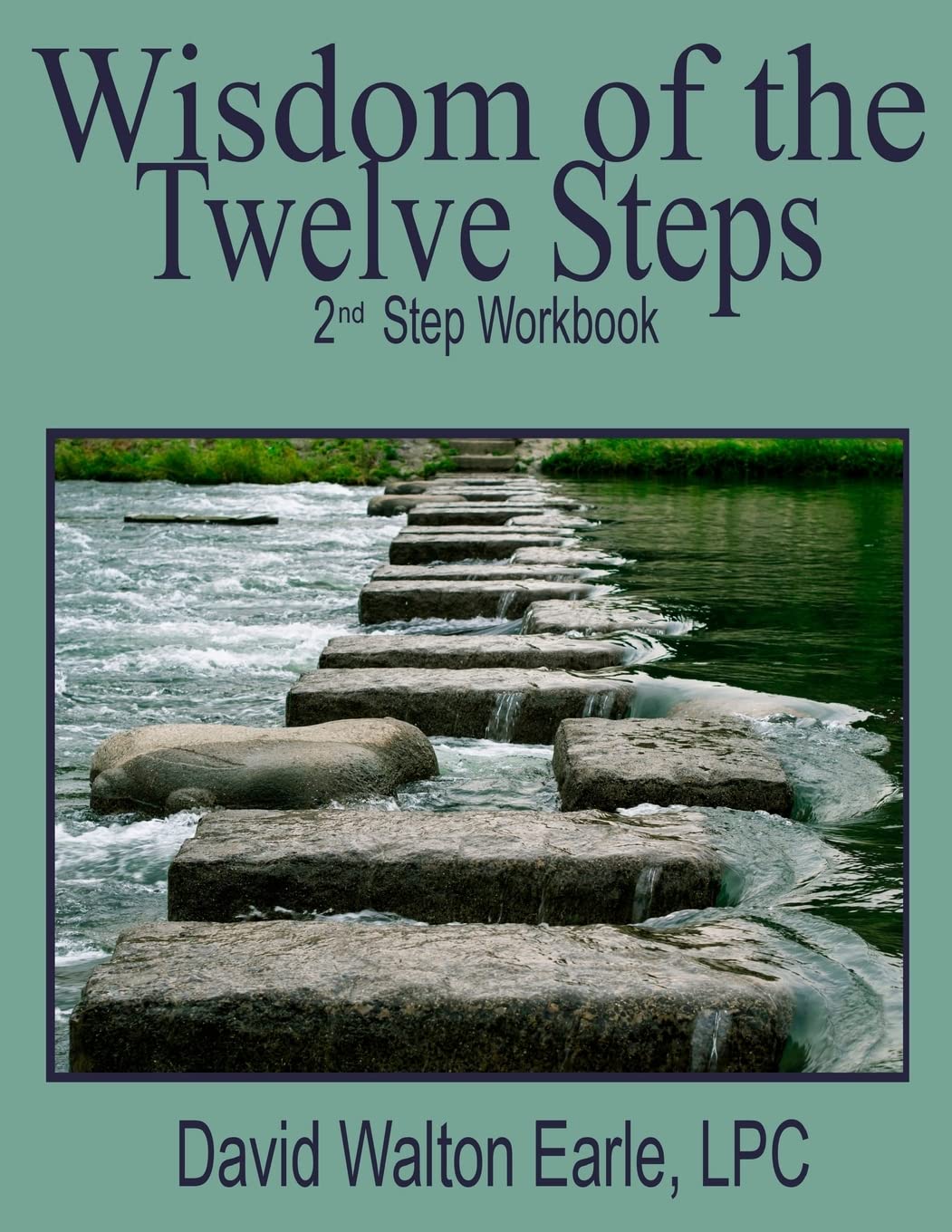Wisdom of the Twelve Steps 2: II Step Workbook (Wisdom of the Steps ...