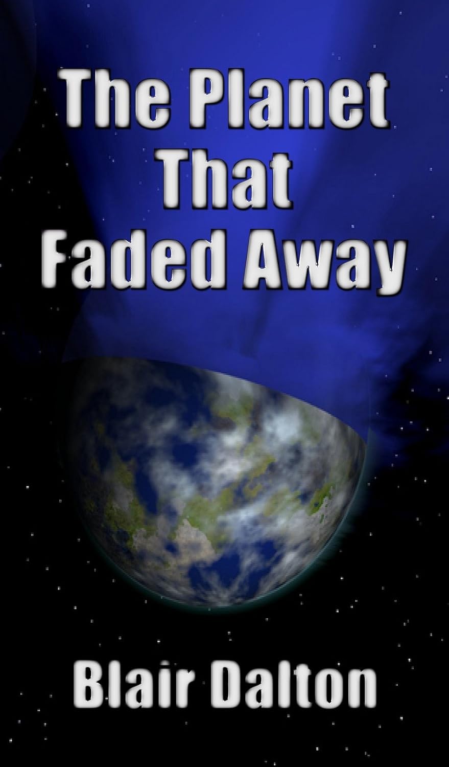 Amazon.com: The Planet That Faded Away eBook : Dalton, Blair: Kindle Store