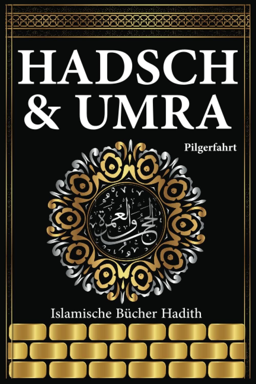 islamische bücher hadith: Hadsch & Umra | Die Pilgerfahrt | Aus dem ...
