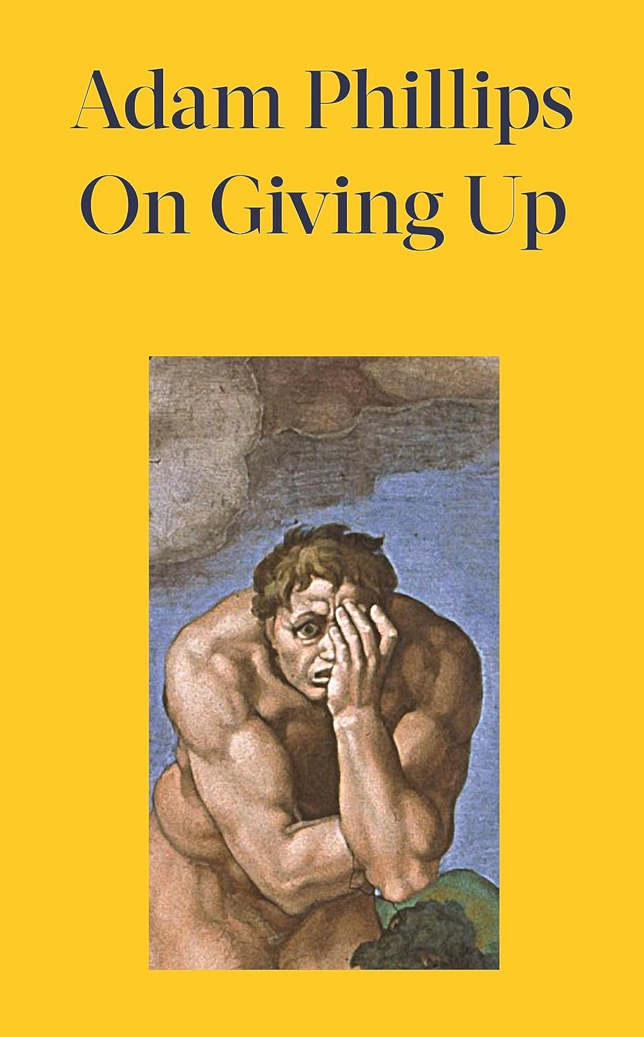 On Giving Up: !: Amazon.co.uk: Phillips, Adam: 9780241656594: Books
