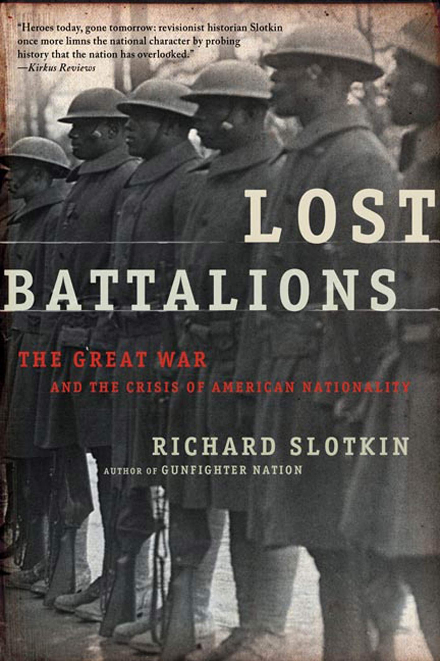 Lost Battalions: The Great War and the Crisis of American Nationality ...