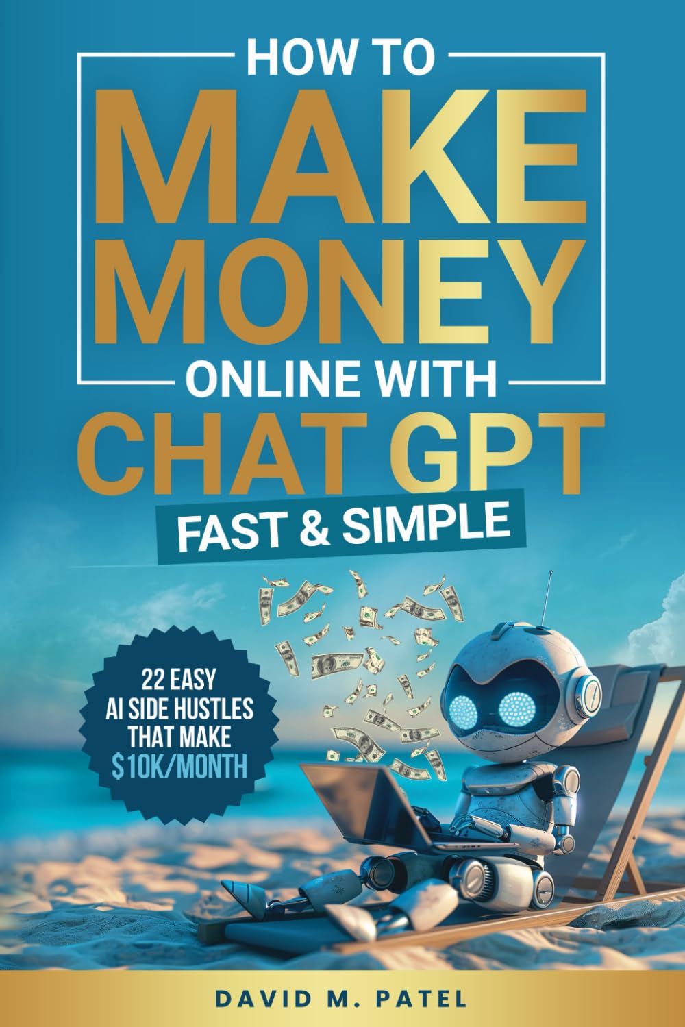 How to Make Money Online with ChatGPT - Fast & Simple: Discover 22 Easy ...