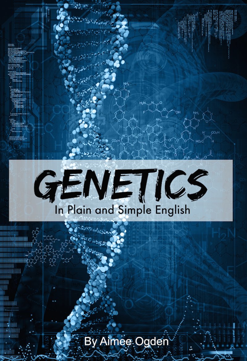 Genetics In Plain and Simple English, Ogden, Aimee, BookCaps, eBook ...