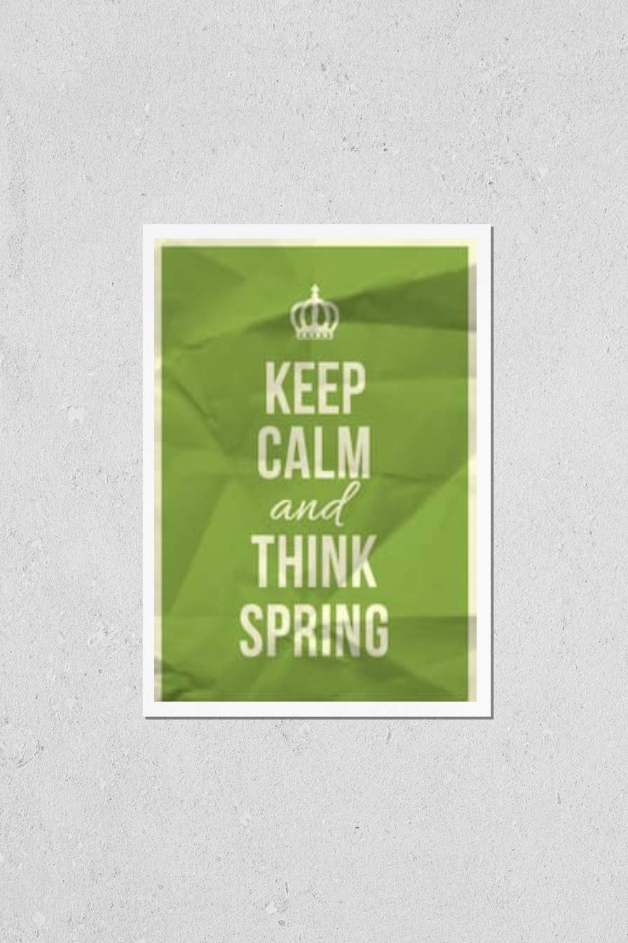 Keep Calm And Think Spring