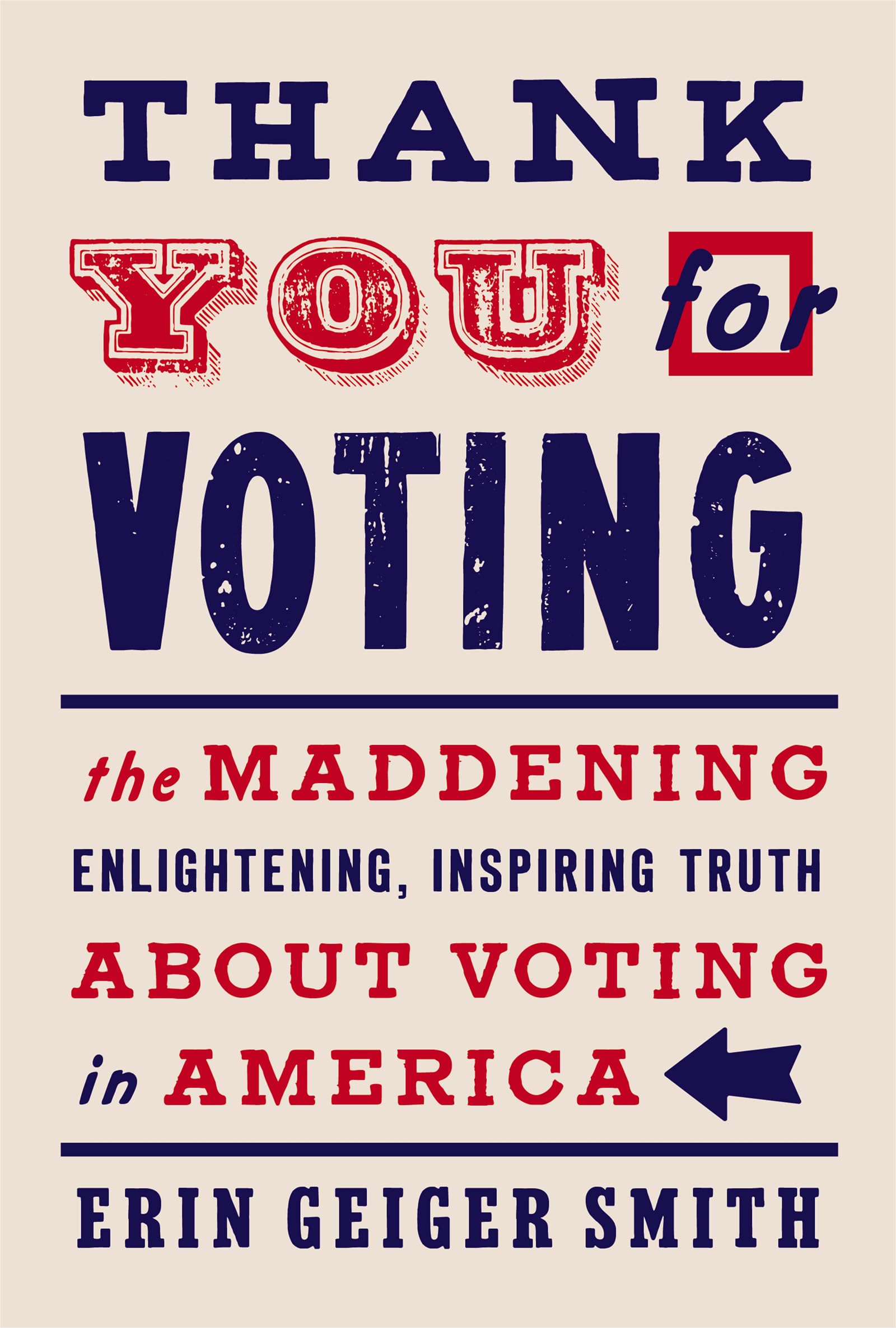 Thank You for Voting: The Maddening, Enlightening, Inspiring Truth ...