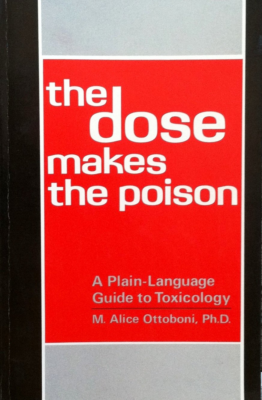 The dose makes the poison: A plain-language guide to toxicology ...