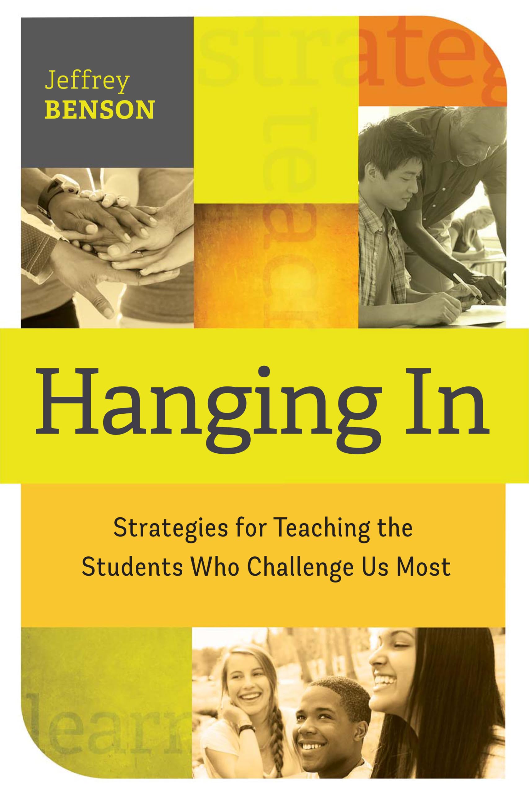 Hanging In: trategies for Teaching the Students Who Challenge Us Most ...