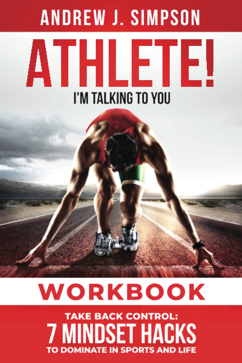 ATHLETE! I'm Talking to YOU! Workbook: Take Back Control: 7 Mindset ...