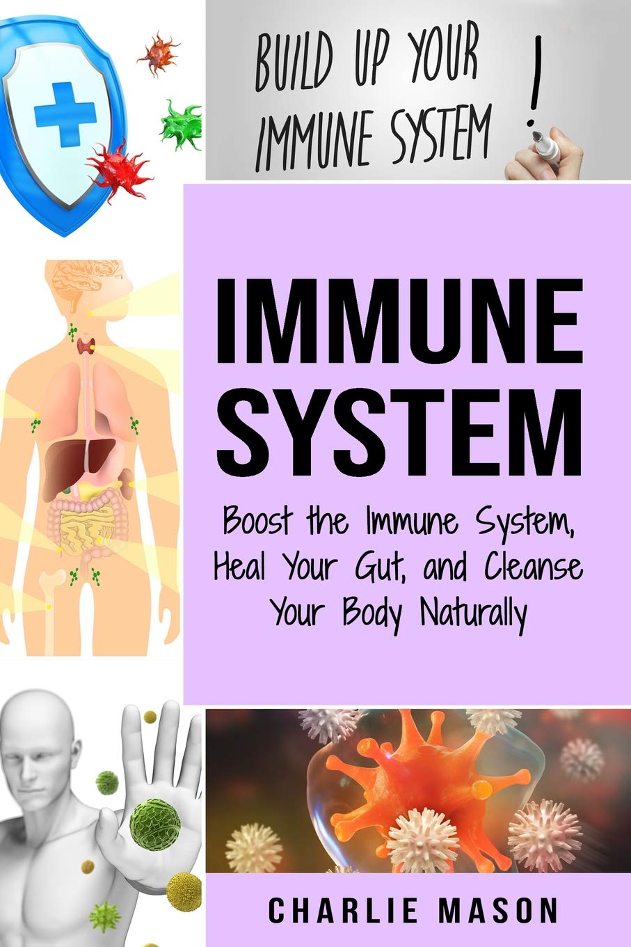 Immune System: Boost The Immune System And Heal Your Gut: And Cleanse ...