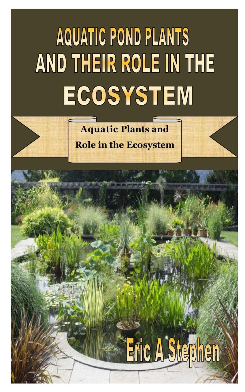 Buy Aquatic Pond s and Their Role in the Ecosystem: Aquatic s and Role ...