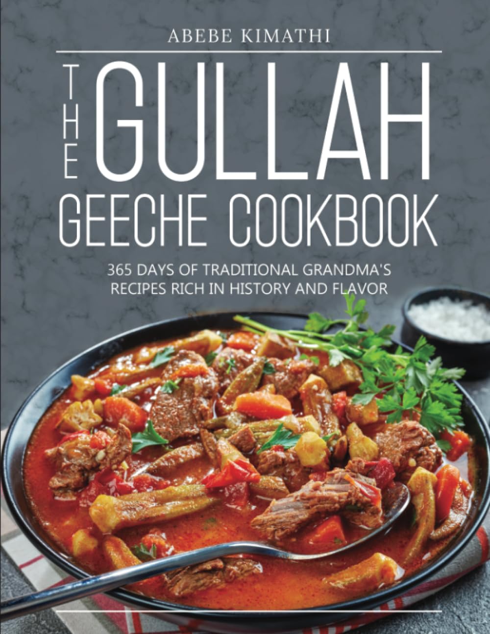 The Gullah Geeche Cookbook: 365 Days Of Traditional Grandma's Recipes ...