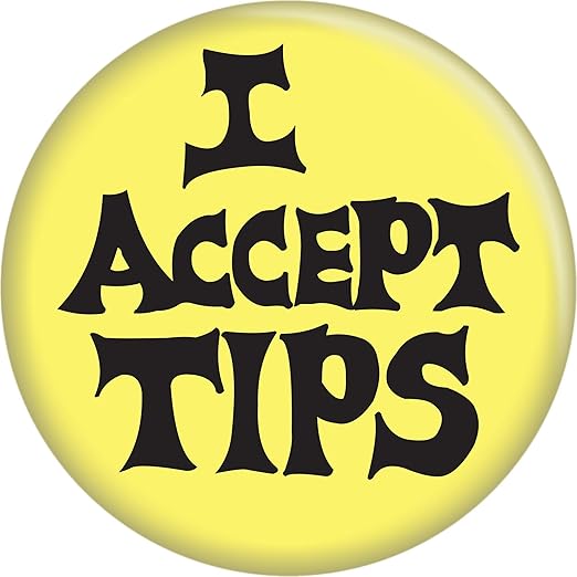 Amazon.com: I Accept Tips - Black on Yellow - 2.25" Round Button ...