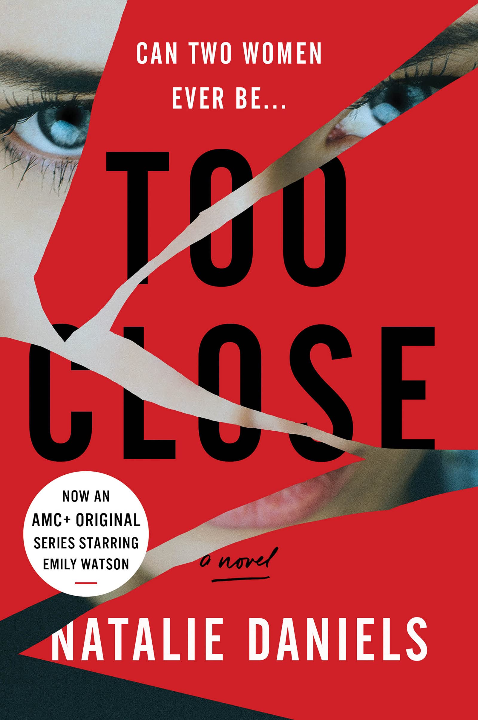 Too Close: A Novel: Daniels, Natalie: 9780062917485: Amazon.com: Books