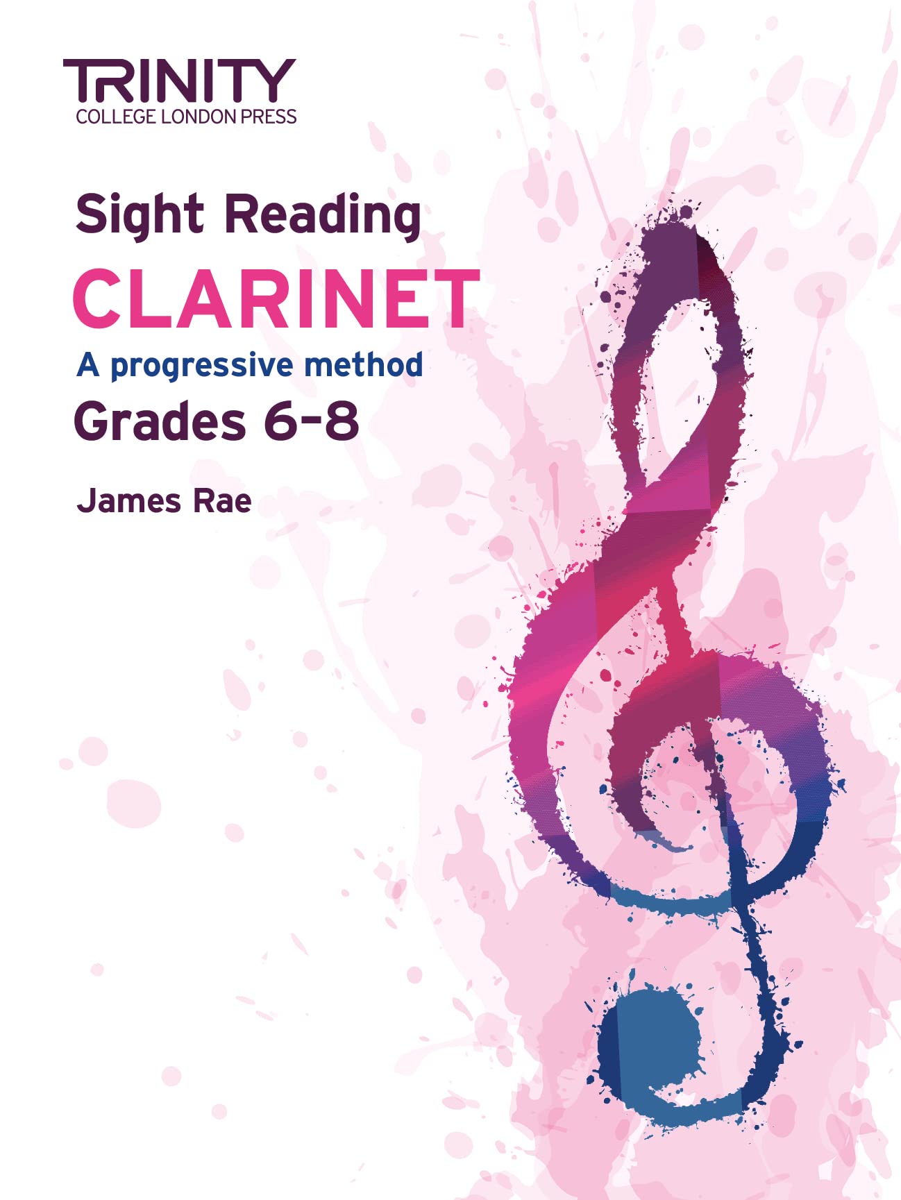 Trinity College London Sight Reading Clarinet: Grades 6-8 : James Rae ...