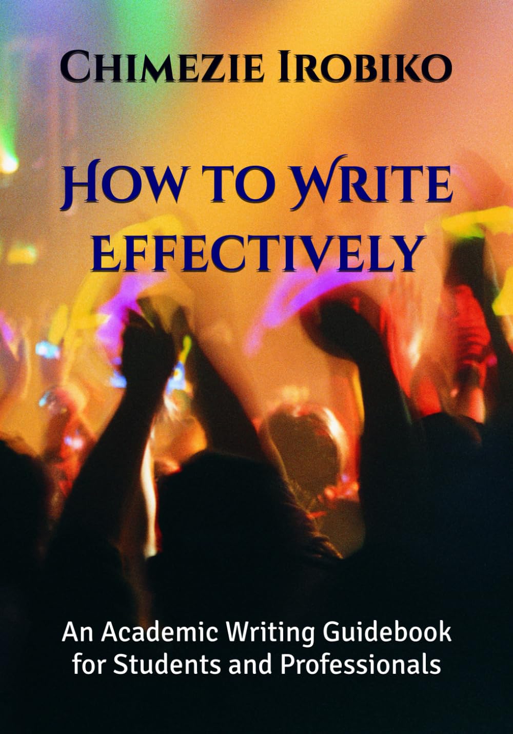 How to Write Effectively: An Academic Writing Guidebook for Students ...