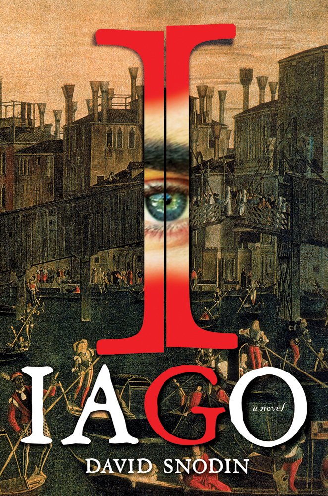 Iago: A Novel: Snodin, David: 9780805093704: Amazon.com: Books