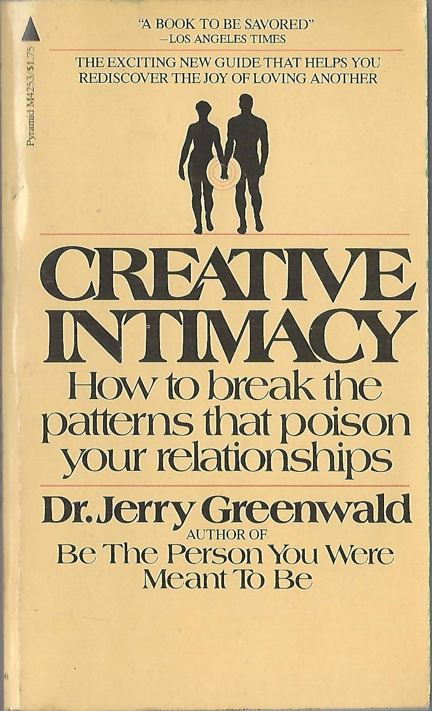 Creative Intimacy: How to Break the Patterns That Poison Your ...