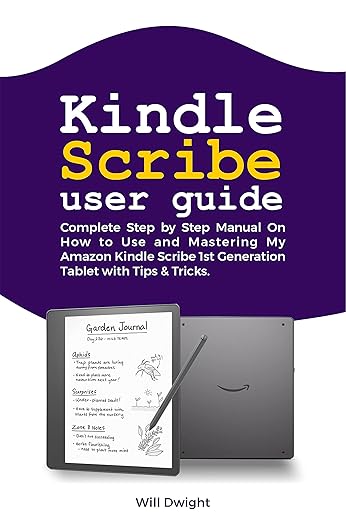 Amazon.com: KINDLE SCRIBE USER GUIDE: Complete Step by Step Manual On How to Use and Mastering ...