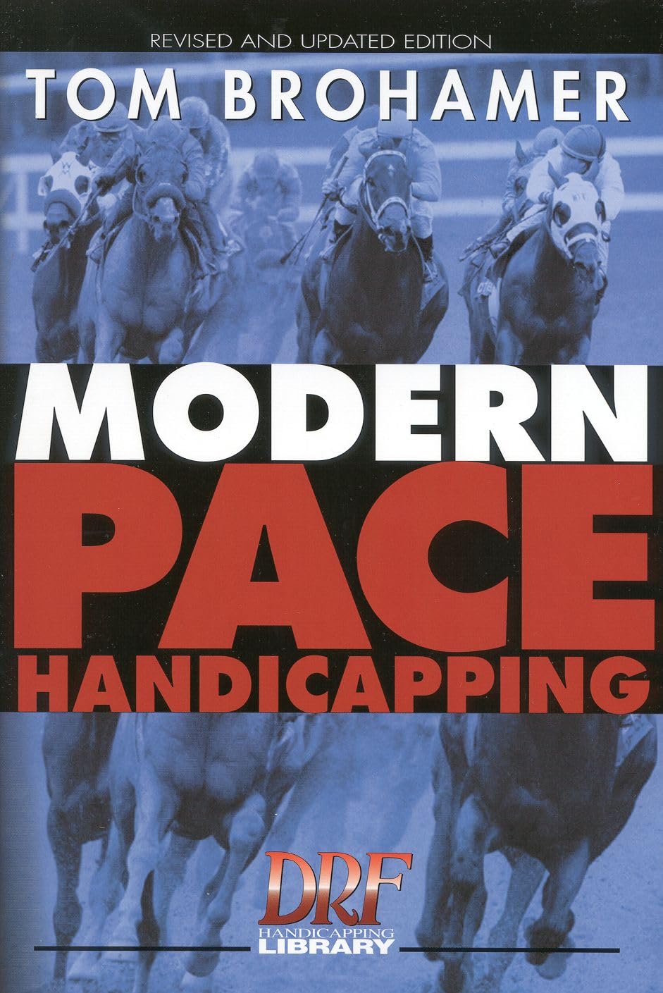 Modern Pace Handicapping, Revised: Brohamer, Tom: 9780964849372: Amazon ...