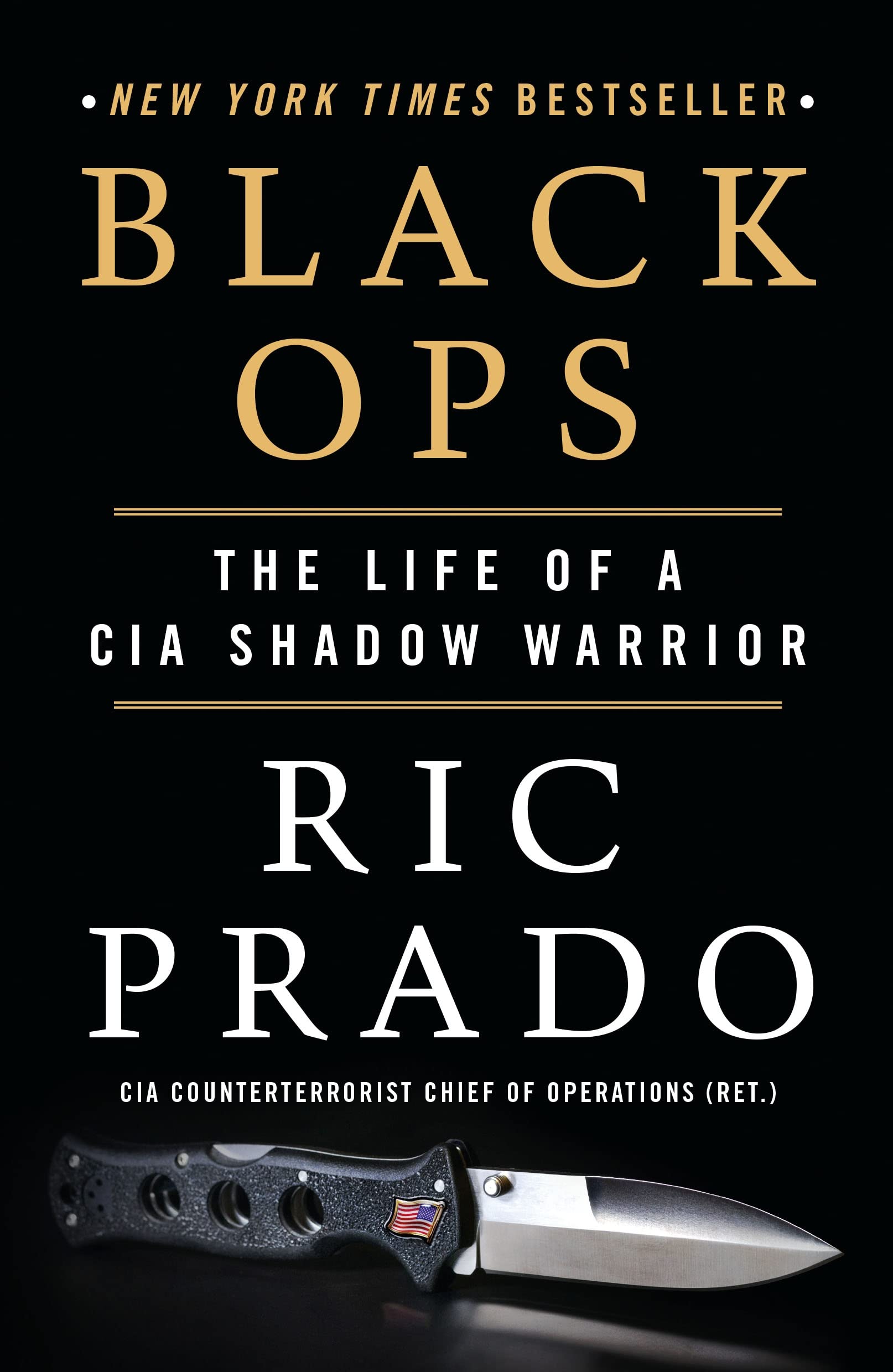 Black Ops: The Life of a CIA Shadow Warrior: Prado, Ric: 9781250764294 ...