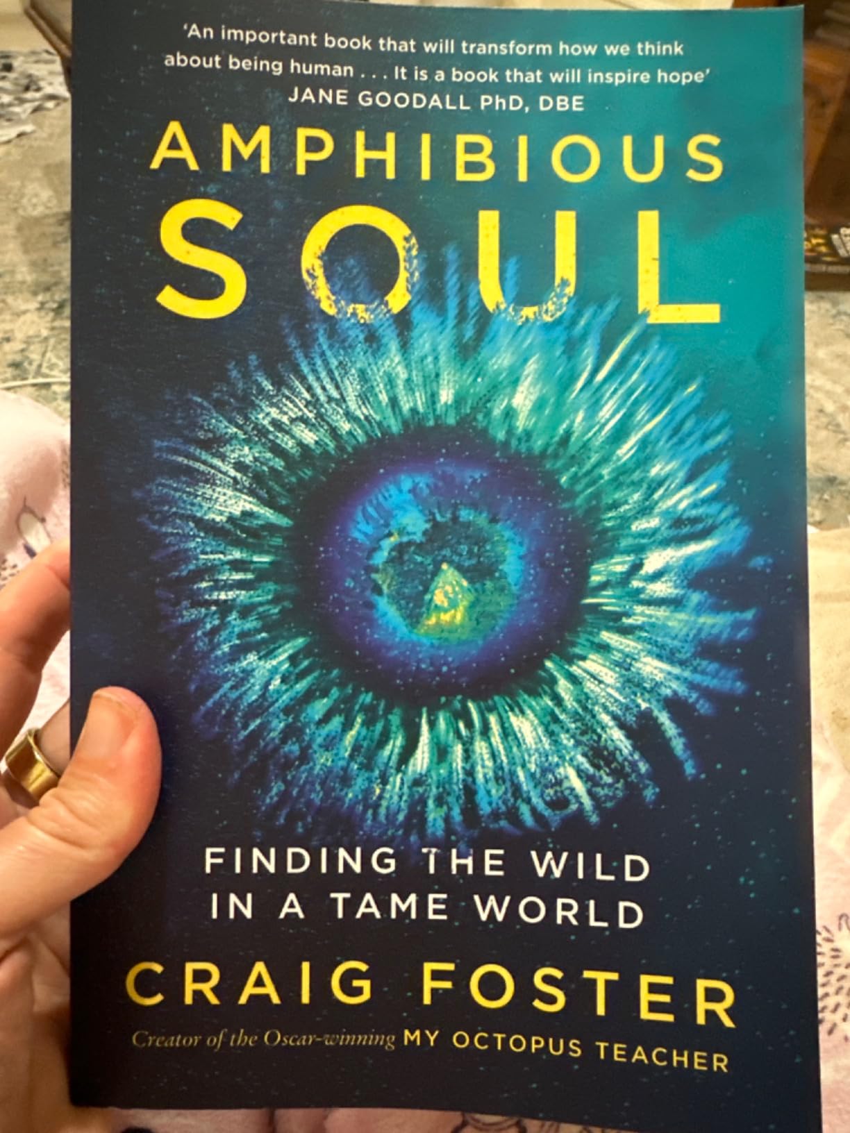 Amphibious Soul: Finding the wild in a tame world : Foster, Craig ...