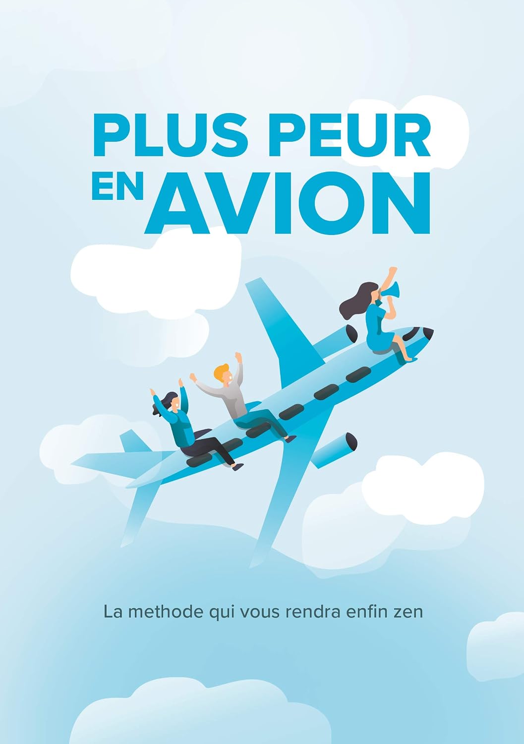 Amazon.com: Plus Peur en Avion: Résoudre sa Phobie de l'avion ...