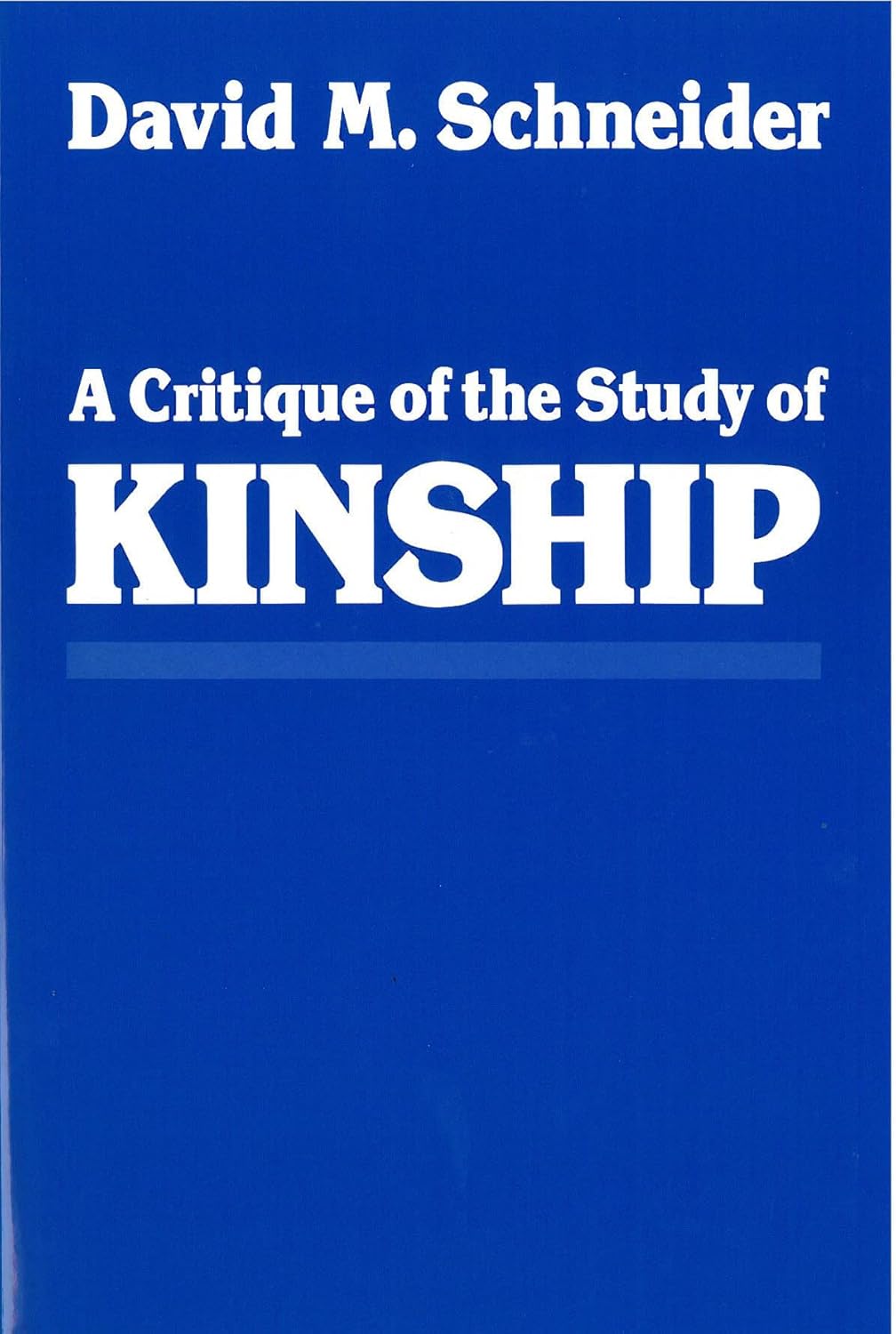 A Critique of the Study of Kinship: Schneider, David M.: 9780472080519 ...