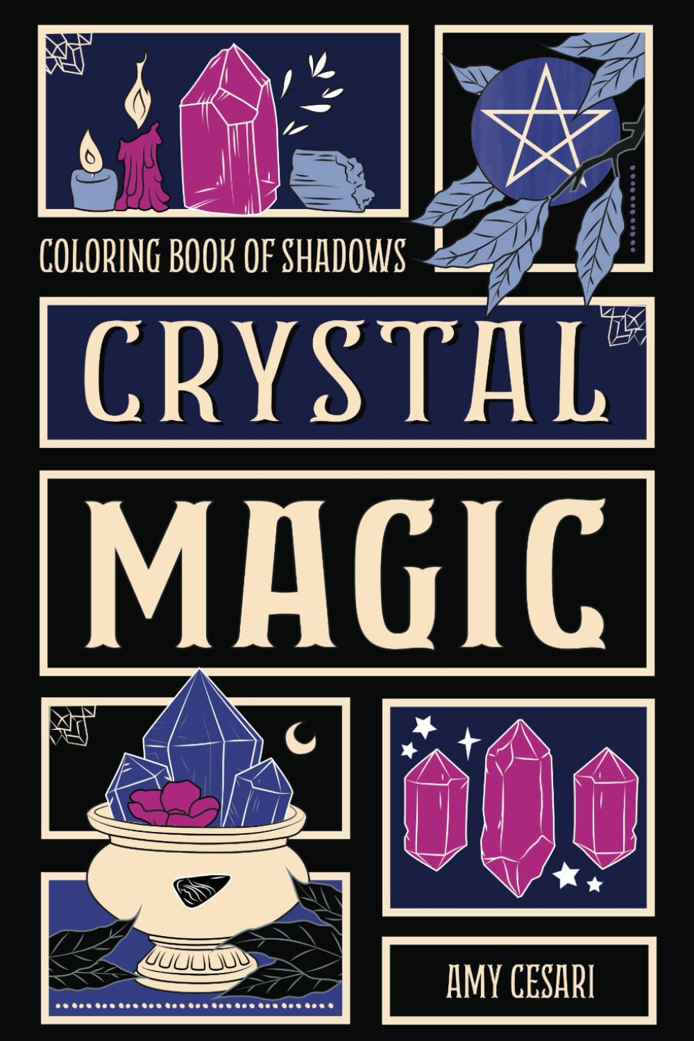 Coloring Book of Shadows: Crystal Magic: Cesari, Amy, Cesari, Amy ...