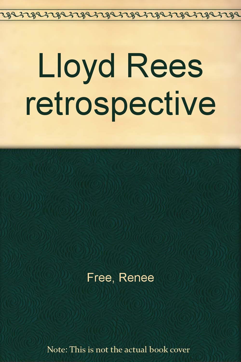 Lloyd Rees retrospective: Free, Renée: Amazon.com: Books