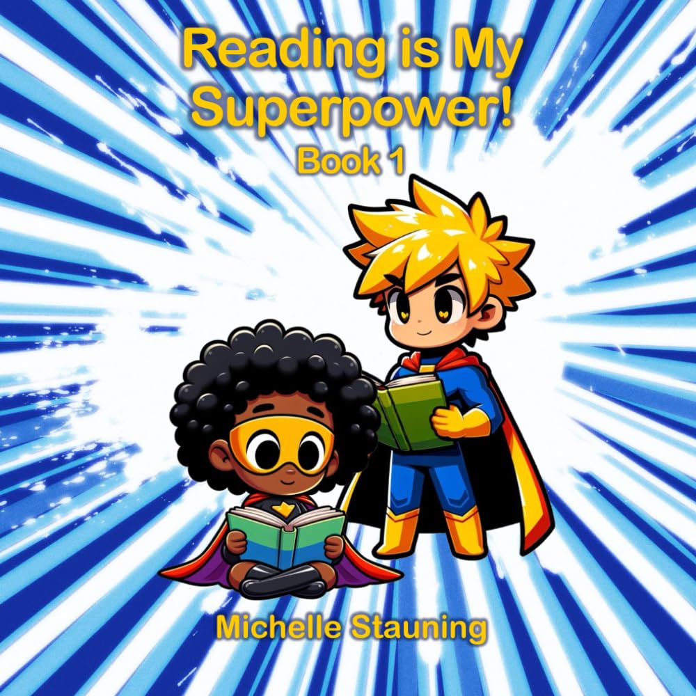 Reading is My Superpower!: Book 1 : Stauning, Michelle: Amazon.co.uk: Books