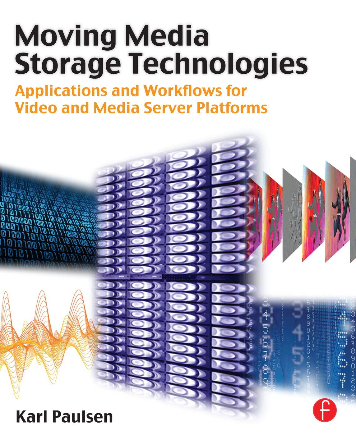 Moving Media Storage Technologies: Karl Paulsen: 9780240814483: Amazon ...