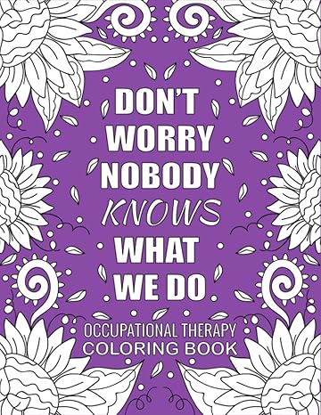 Occupational Therapy Coloring Book: Funny, Inspirational and Relatable ...