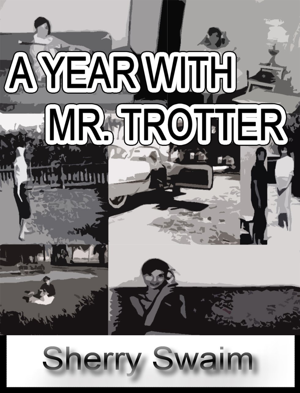A Year with Mr. Trotter eBook : Swaim, Sherry: Amazon.co.uk: Kindle Store