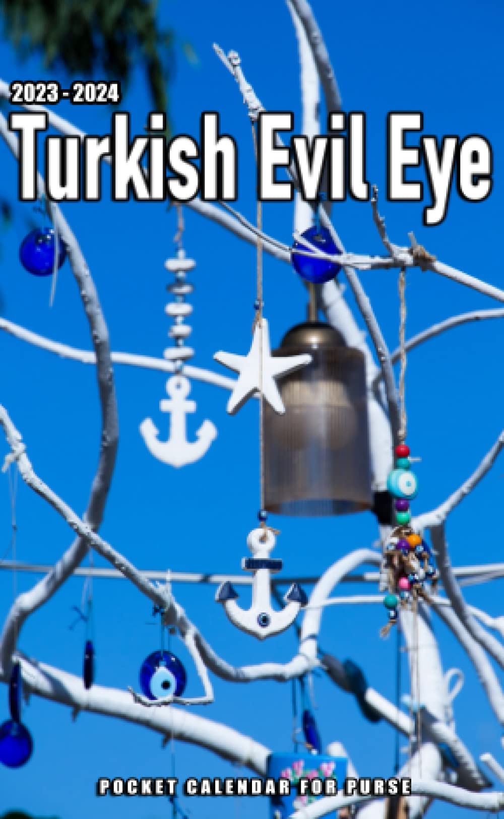 2023-2024 Turkish Evil Eye Pocket Calendar: 2 Year Monthly Planner With ...
