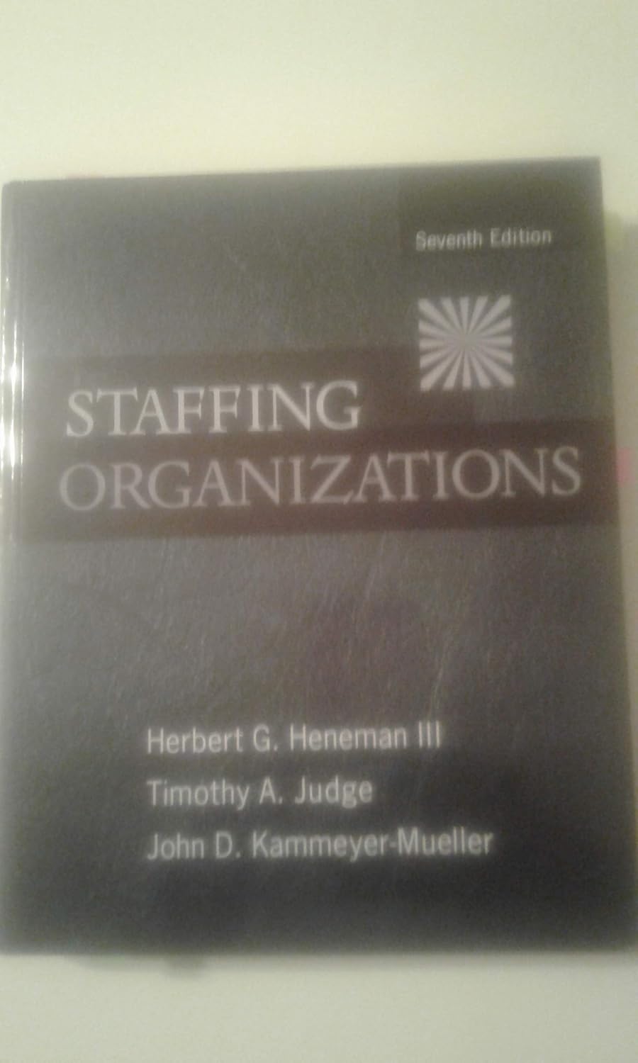 Staffing Organizations: 9780078112683: Human Resources Books @ Amazon.com